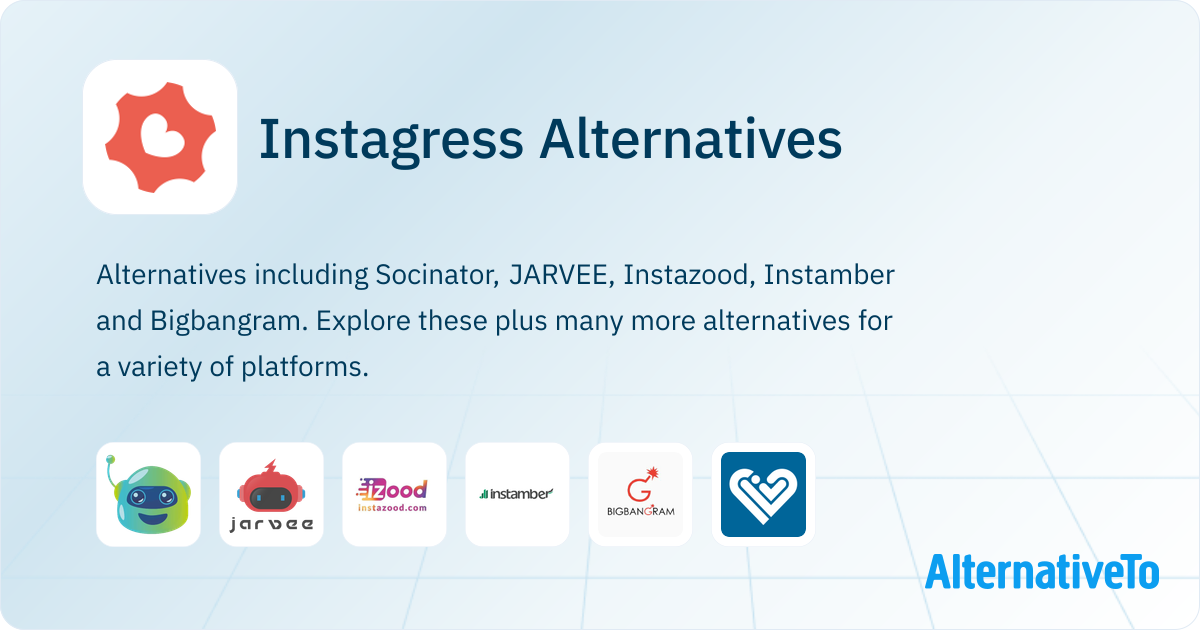Instagress Alternatives - Explore Similar Sites & Apps | AlternativeTo