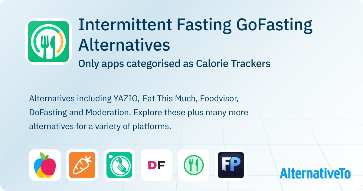 Intermittent Fasting GoFasting Alternatives: Top 6 Calorie Trackers ...
