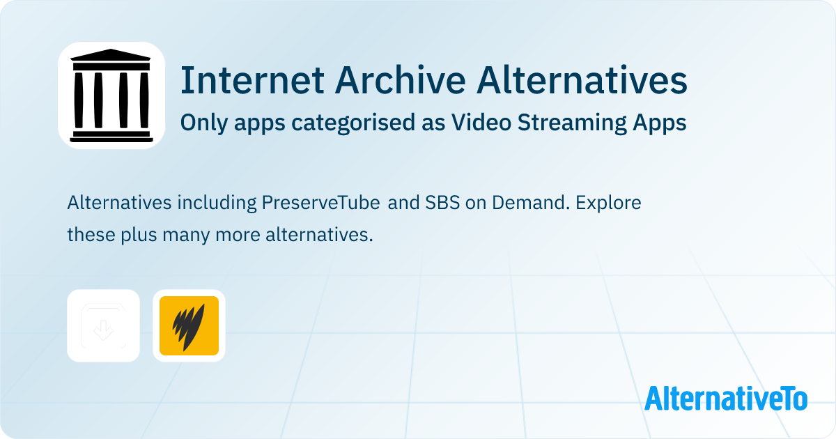 Internet Archive Alternatives: Top 2 Video Streaming Apps | AlternativeTo