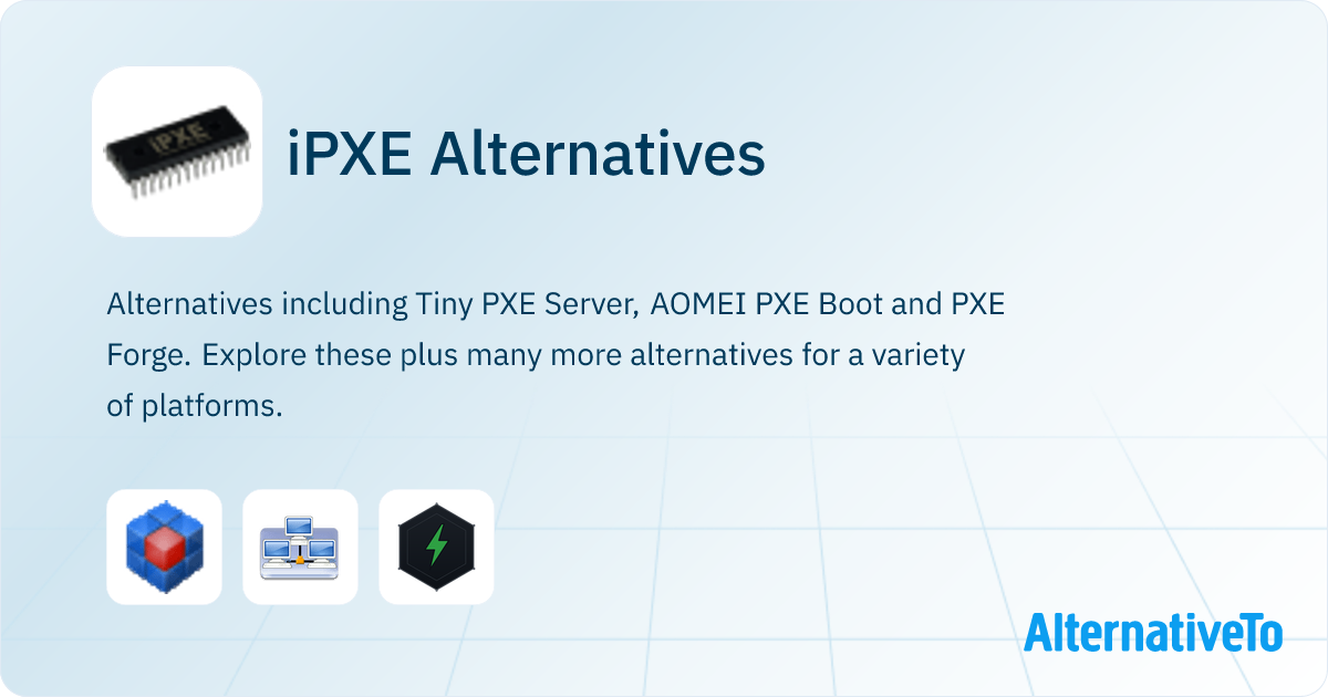 iPXE Alternatives - Explore Similar Software | AlternativeTo