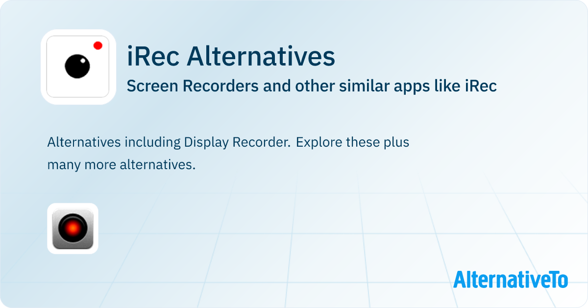 iRec Alternatives: Top 1 Screen Recorders & Similar Apps | AlternativeTo