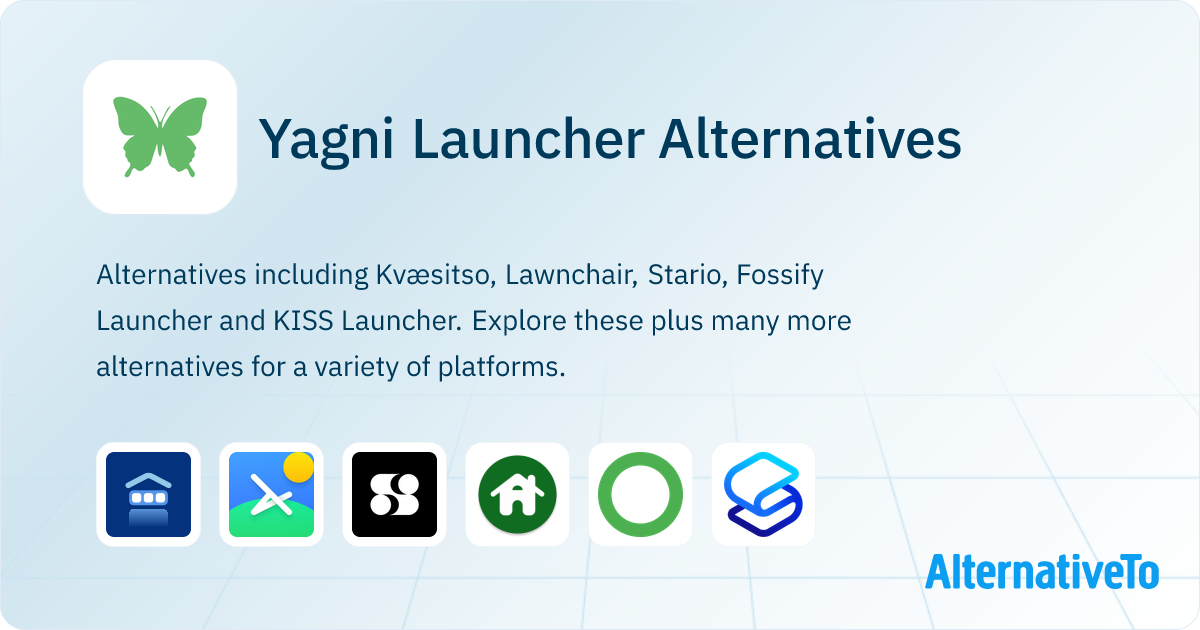 Yagni Launcher Alternatives - Explore Similar Apps | AlternativeTo