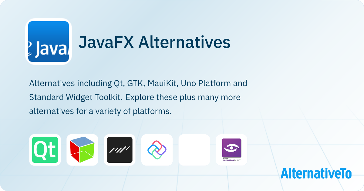 JavaFX Alternatives - Explore Similar Software | AlternativeTo