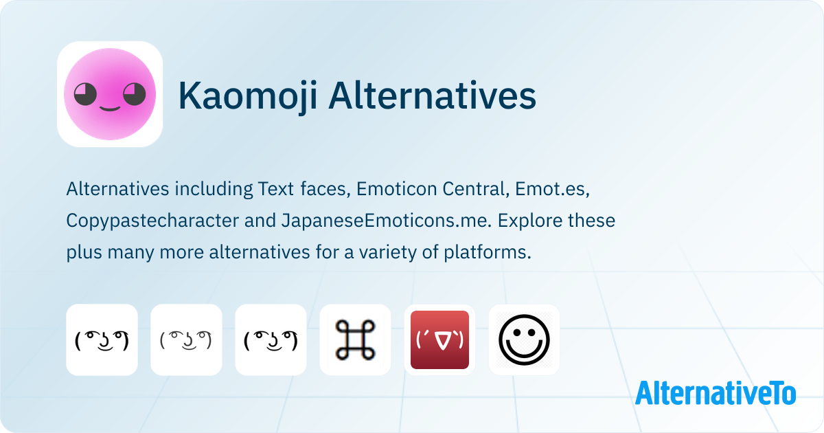 Kaomoji Alternatives - Explore Similar Sites & Apps | AlternativeTo
