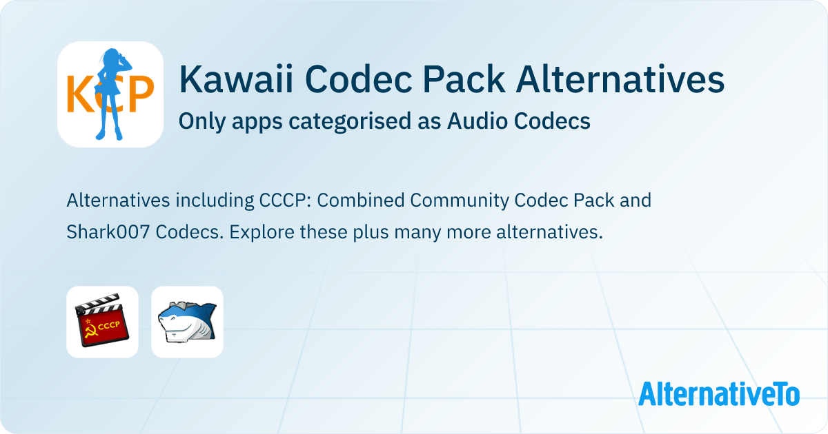 Kawaii Codec Pack Alternatives: Top 2 Audio Codecs | AlternativeTo