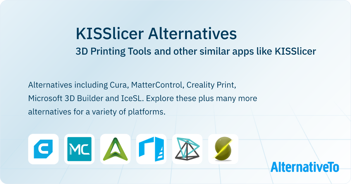 KISSlicer Alternatives: Top 17 3D Printing Tools & Similar Apps ...