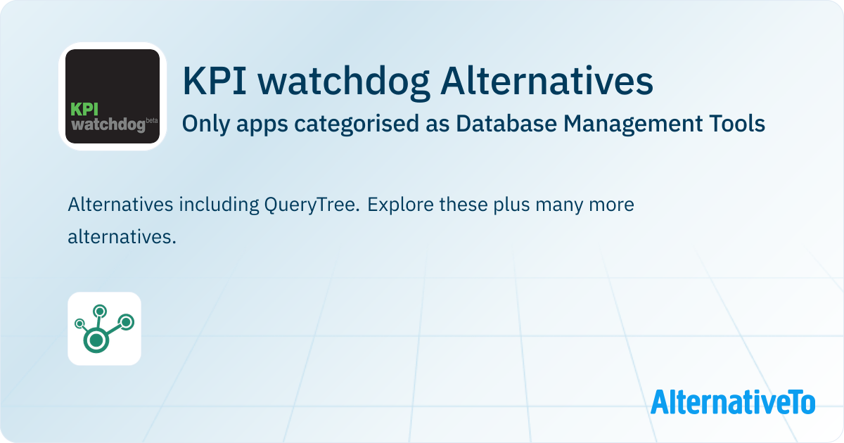 KPI watchdog Alternatives: Top 1 Database Management Tools | AlternativeTo