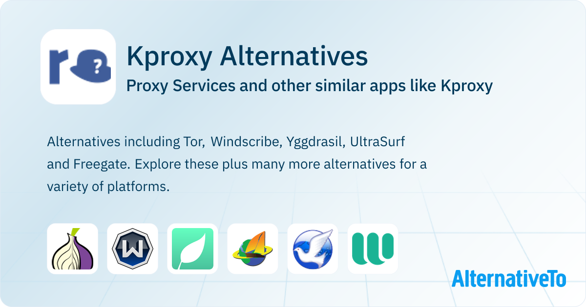 Kproxy Alternatives: Top 12 Proxy Services & Similar Apps | AlternativeTo