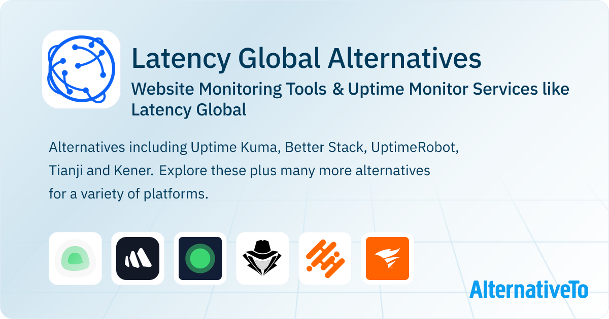 Latency Global Alternatives: Top 12 Website Monitoring Tools ...