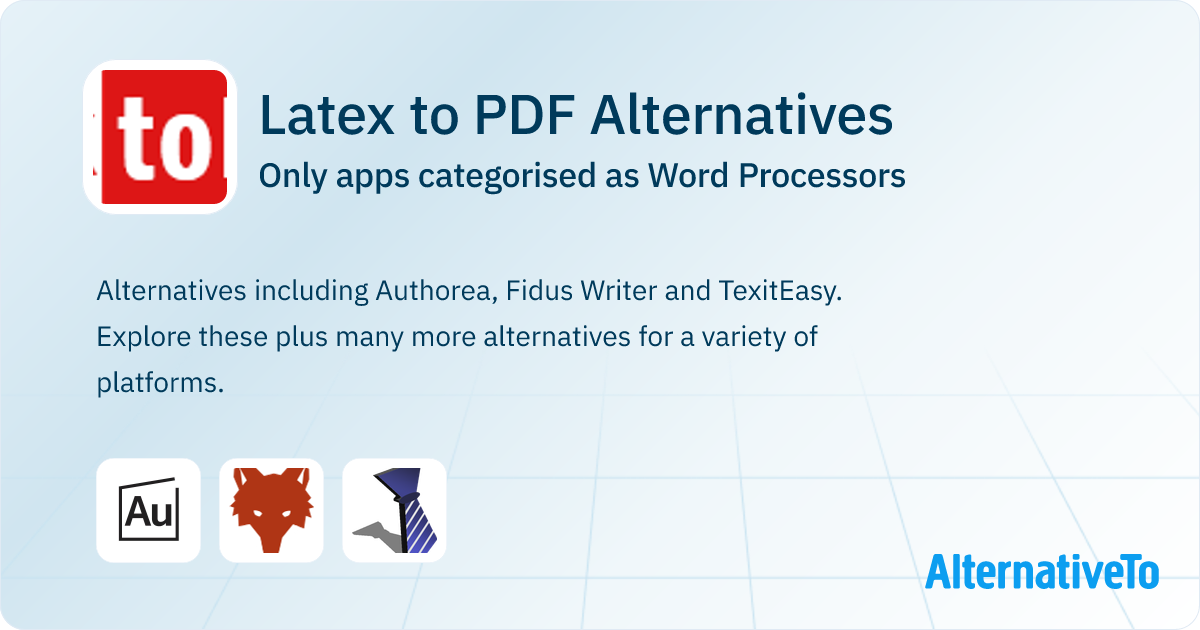 Latex to PDF Alternatives: Top 3 Word Processors | AlternativeTo