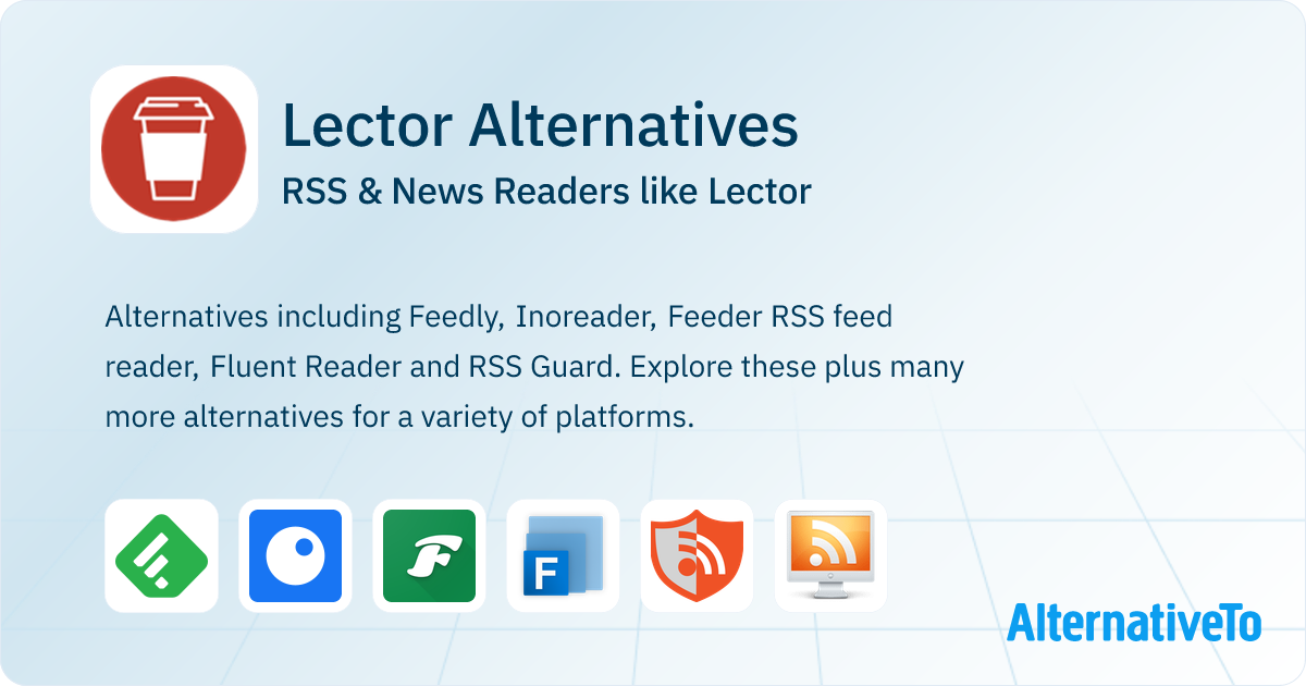 Lector Alternatives: Top 12 RSS & News Readers | AlternativeTo