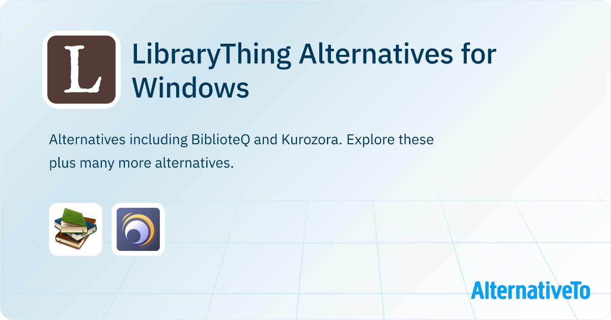 LibraryThing Alternatives for Windows: Top 2 Social Networks & Similar ...