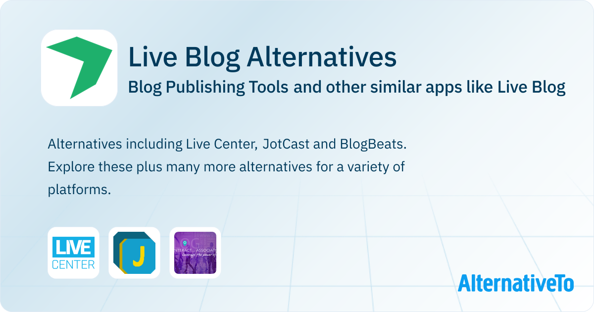 Live Blog Alternatives: Top 3 Blog Publishing Tools & Similar Websites ...