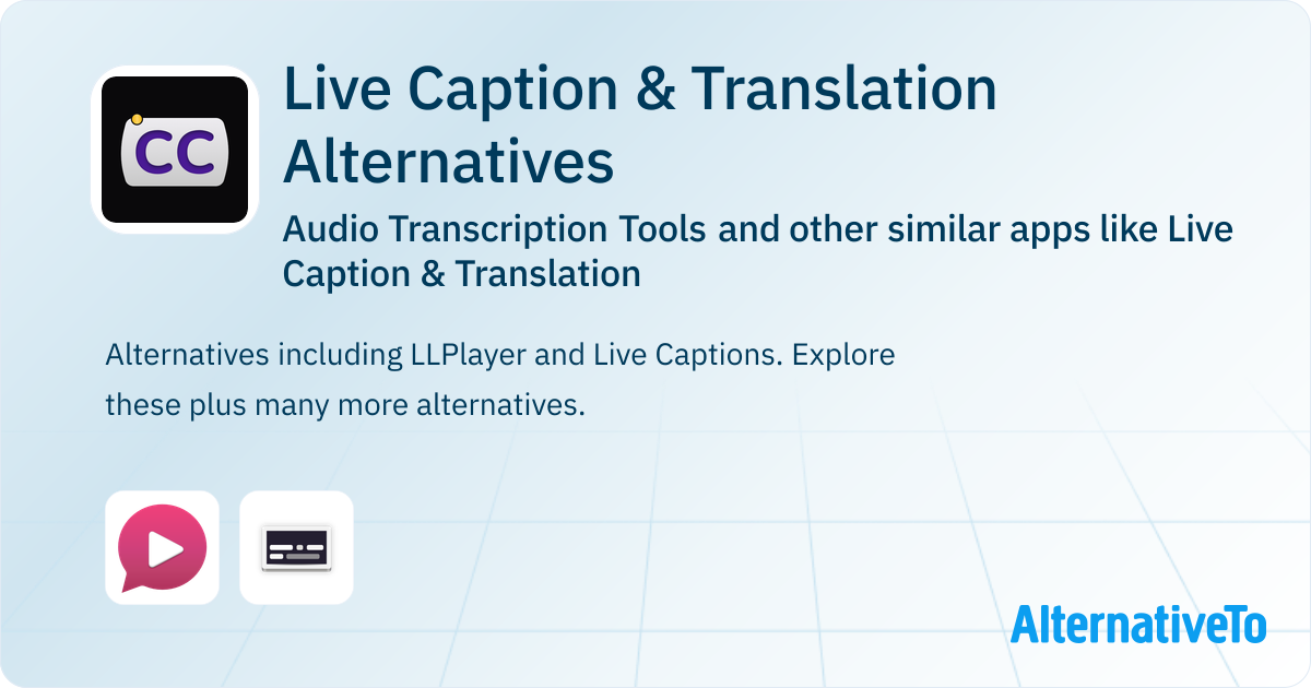 Live Caption & Translation Alternatives: Top 2 Audio Transcription ...