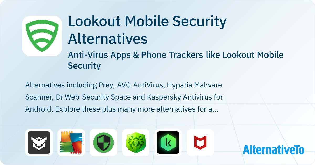 Lookout Mobile Security Alternatives: Top 12 Anti-Virus Apps ...