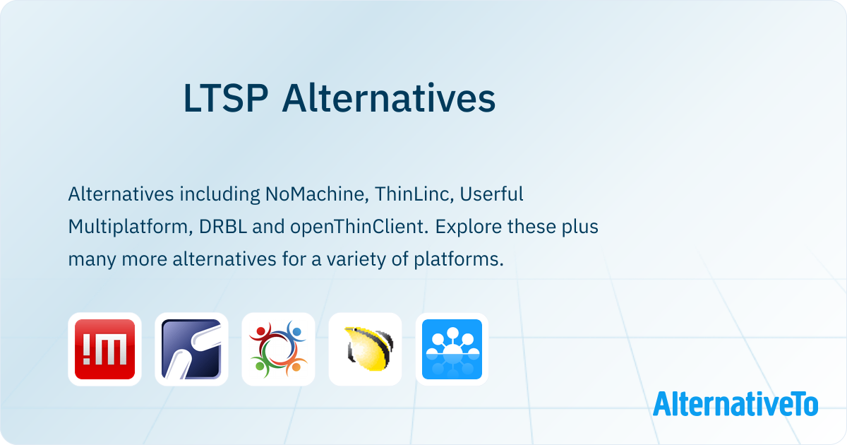 LTSP Alternatives - Explore Similar Software | AlternativeTo