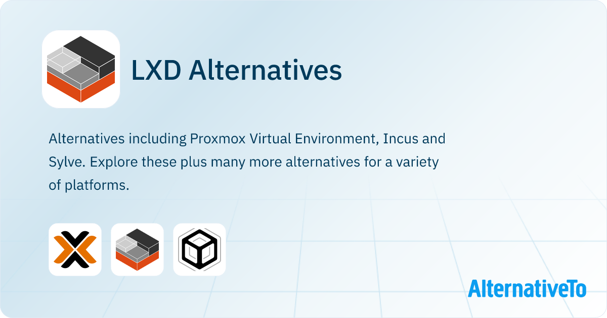 LXD Alternatives - Explore Similar Software | AlternativeTo