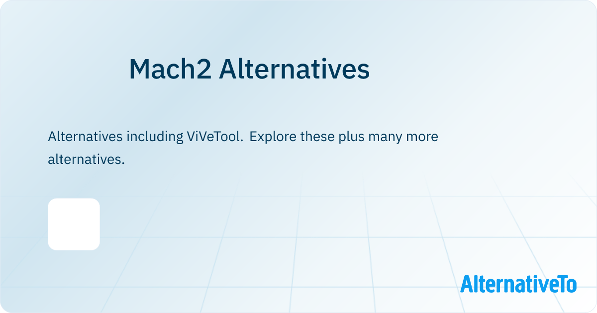 Mach2 Alternatives - Explore Similar Software | AlternativeTo