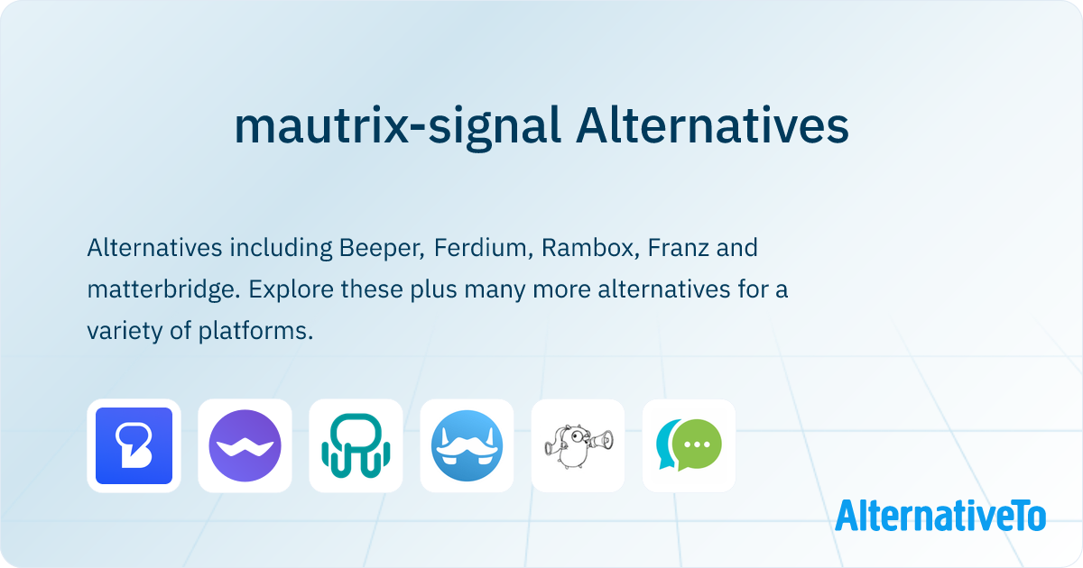 mautrix-signal Alternatives - Explore Similar Apps & Services ...