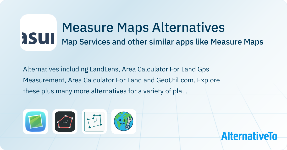 Measure Maps Alternatives: Top 4 Map Services & Similar Websites ...