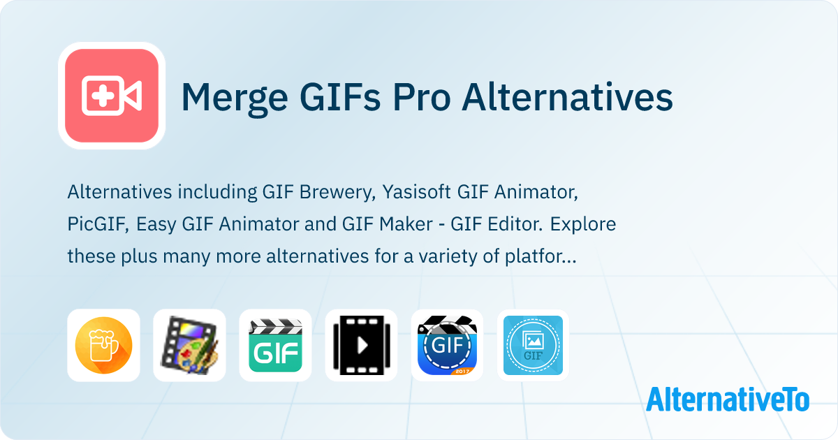 Merge GIFs Pro Alternatives - Explore Similar Software | AlternativeTo