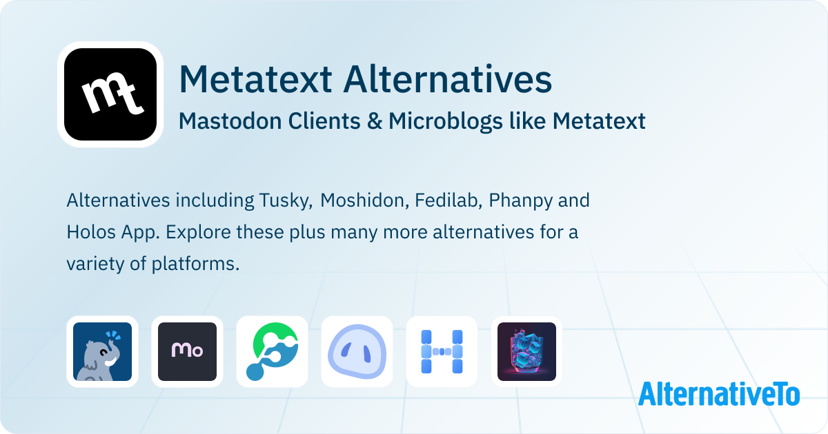 Metatext Alternatives: Top 12 Mastodon Clients & Microblogs | AlternativeTo