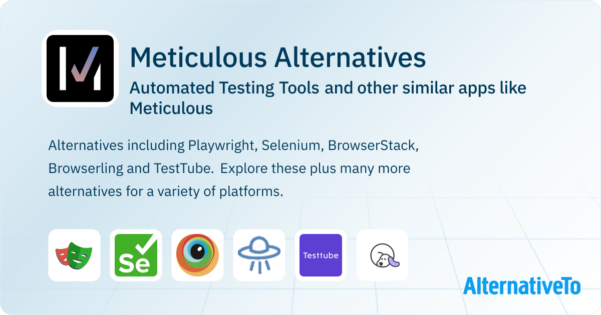 Meticulous Alternatives: Top 12 Automated Testing Tools & Similar Apps ...