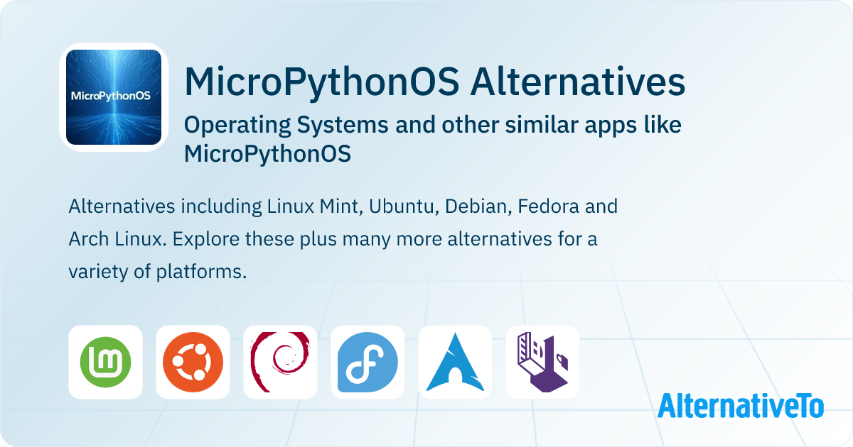 MicroPythonOS Alternatives: Top 12 Operating Systems & Similar Apps ...