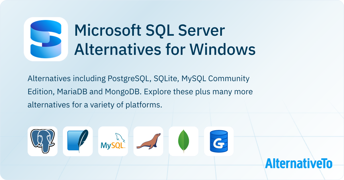 Microsoft SQL Server Alternatives for Windows: Top 12 Relational ...