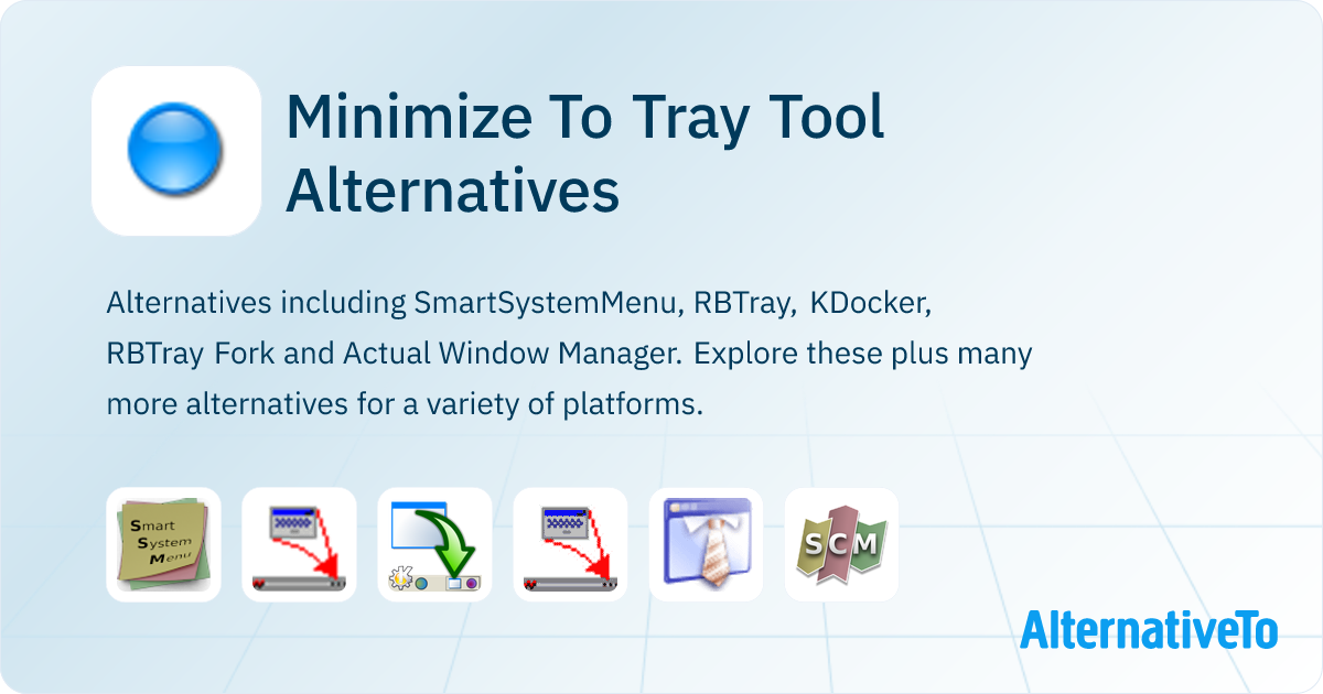 Minimize To Tray Tool Alternatives - Explore Similar Software ...