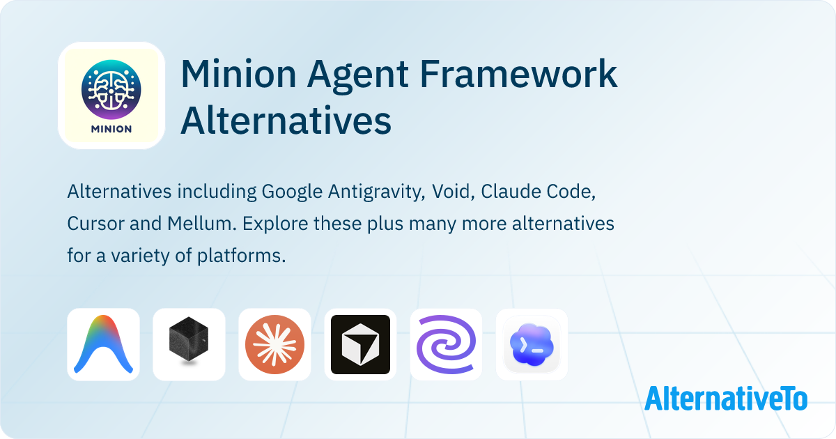 Minion Agent Framework Alternatives - Explore Similar Software | AlternativeTo