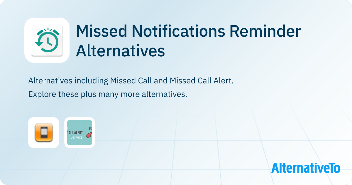 Missed Notifications Reminder Alternatives and Similar Apps | AlternativeTo