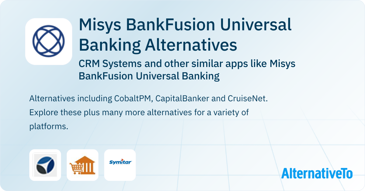 Misys BankFusion Universal Banking Competitors: Top 3 Alternative CRM ...