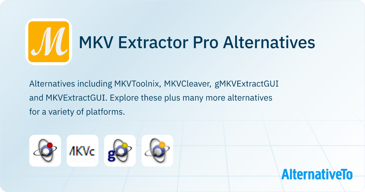 MKV Extractor Pro Alternatives - Explore Similar Software | AlternativeTo