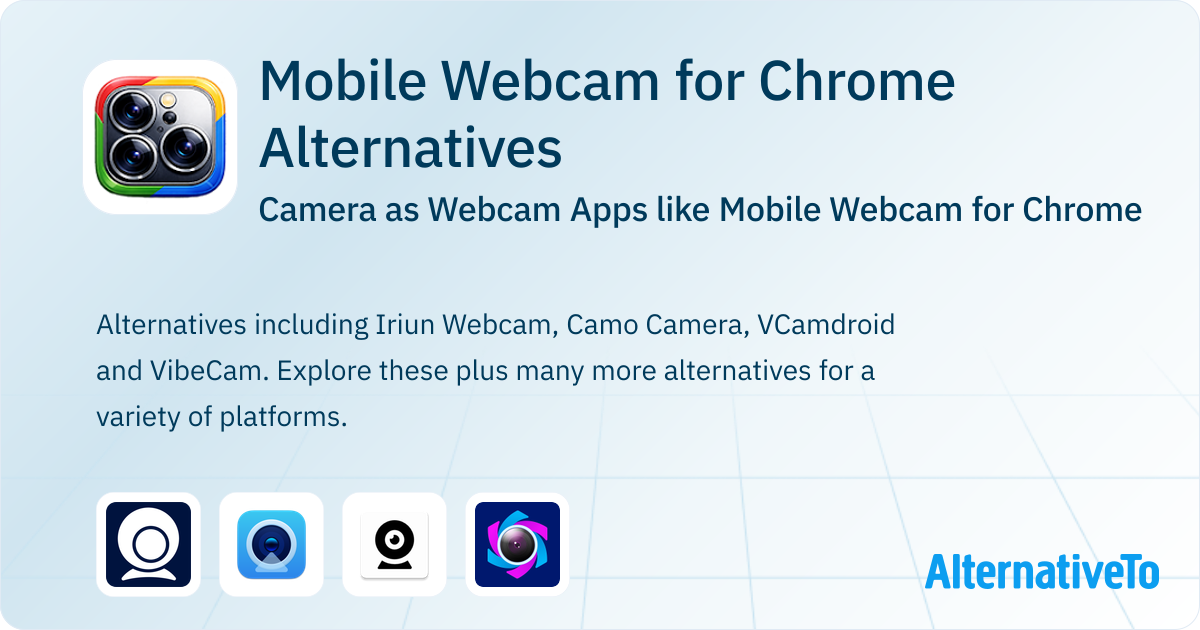 Mobile Webcam for Chrome Alternatives: Top 4 Camera as Webcam & Similar ...