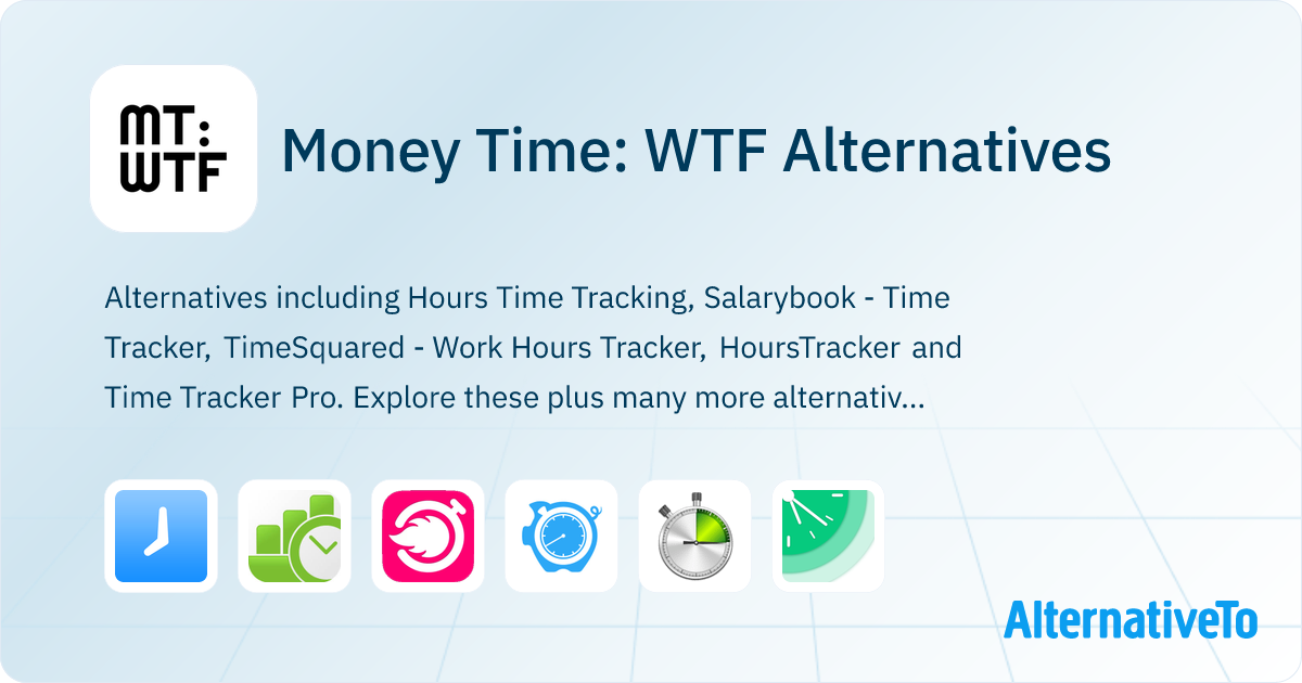 Money Time: WTF Alternatives - Explore Similar Apps | AlternativeTo