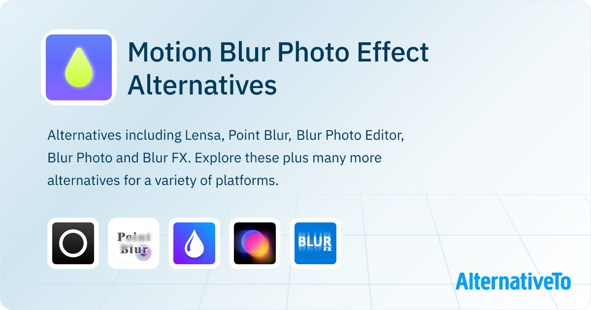 Motion Blur Photo Effect Alternatives and Similar Apps | AlternativeTo