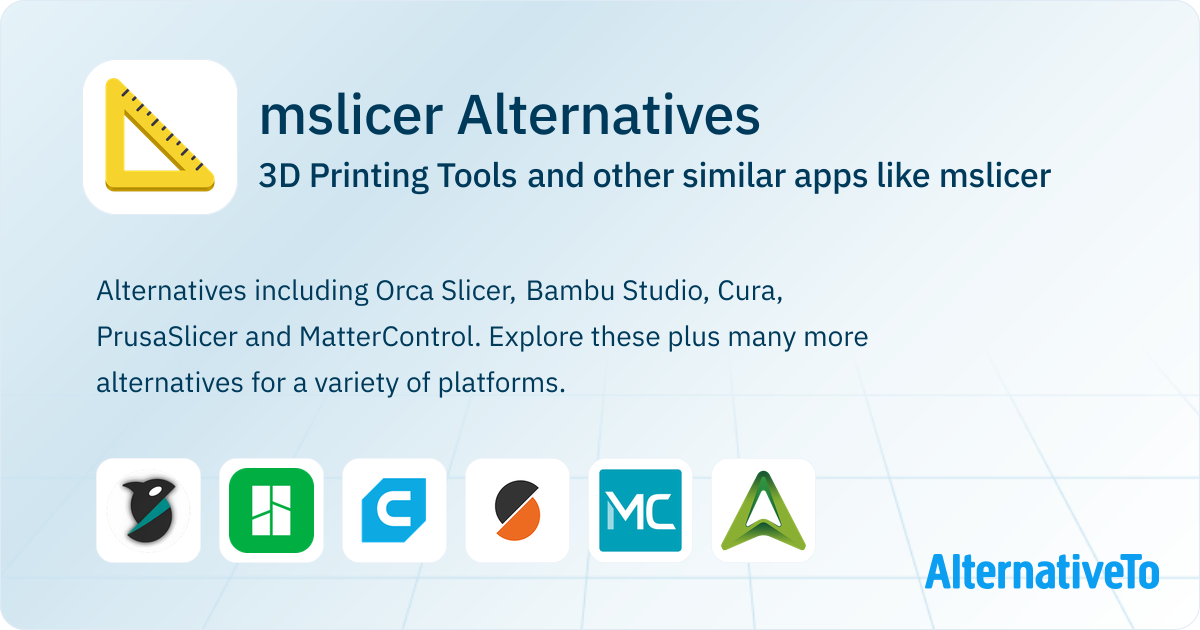 mslicer Alternatives: Top 18 3D Printing Tools & Similar Apps ...