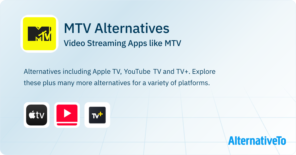 MTV Alternatives: Top 3 Video Streaming & Similar Apps | AlternativeTo