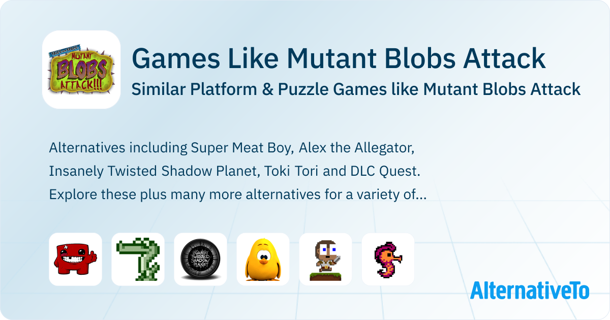 Games Like Mutant Blobs Attack: Similar Platform Games | AlternativeTo