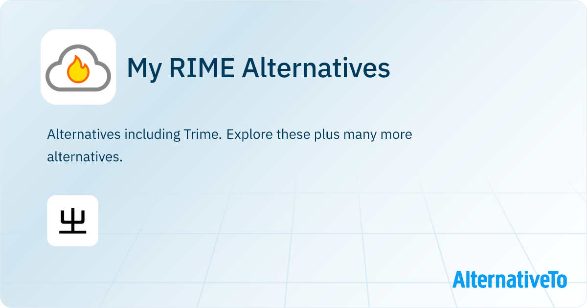 My RIME Alternatives - Explore Similar Sites & Apps | AlternativeTo