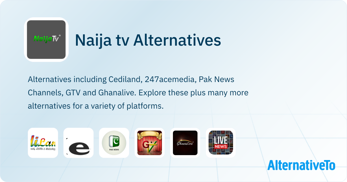 Naija tv Alternatives and Similar Apps | AlternativeTo