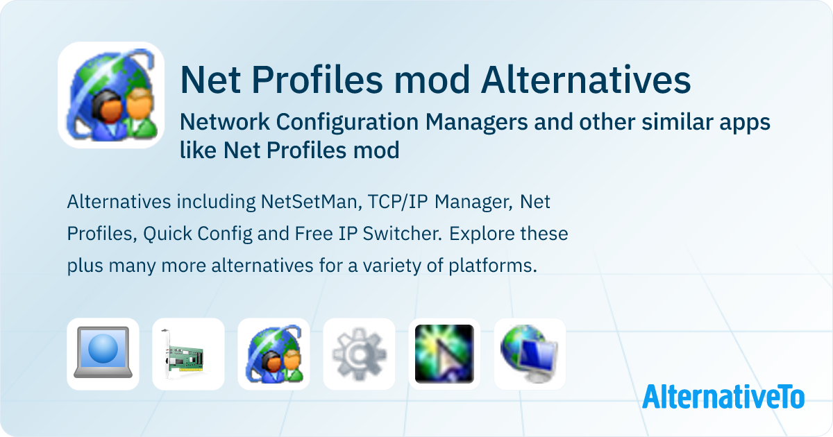 Net Profiles mod Alternatives: Top 14 Network Configuration Managers ...