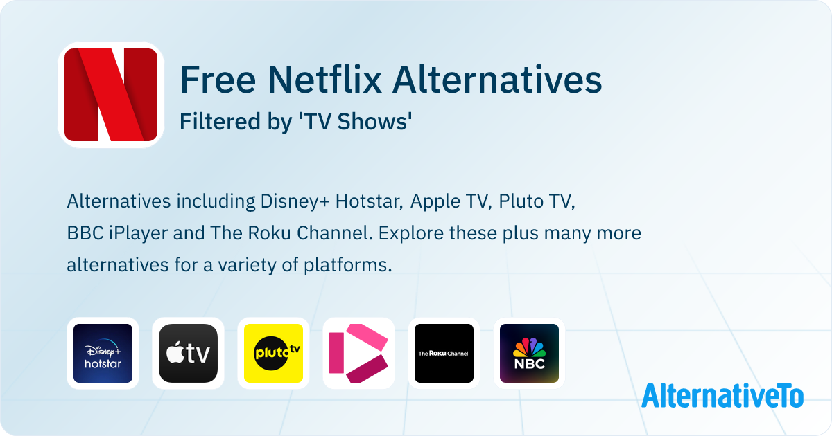 Free Netflix Alternatives filtered by 'TV Shows' | AlternativeTo