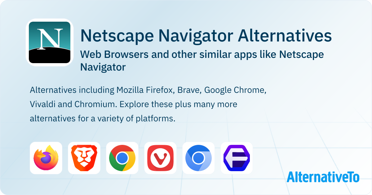 Netscape Navigator Alternatives: Top 12 Web Browsers & Similar Apps ...
