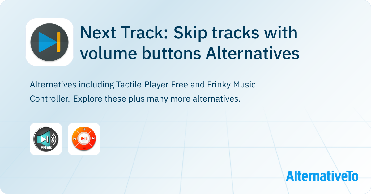 Next Track: Skip tracks with volume buttons Alternatives and Similar ...
