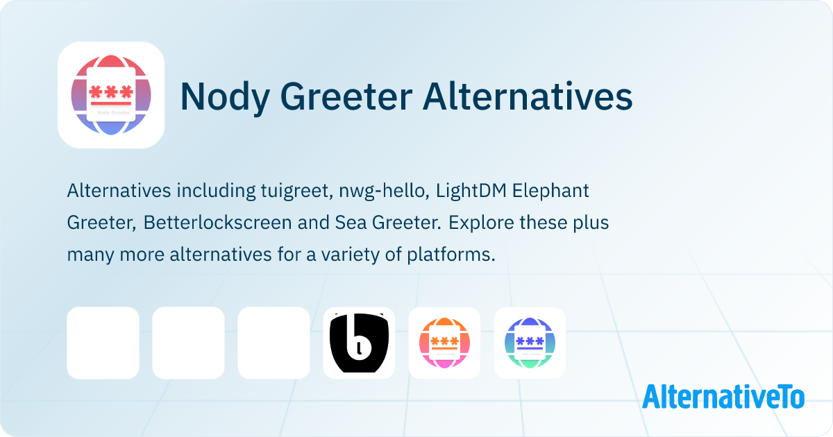Nody Greeter Alternatives - Explore Similar Software | AlternativeTo
