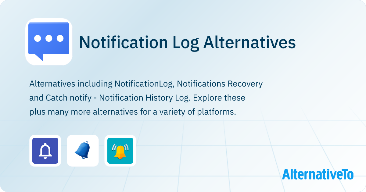 Notification Log Alternatives - Explore Similar Apps | AlternativeTo