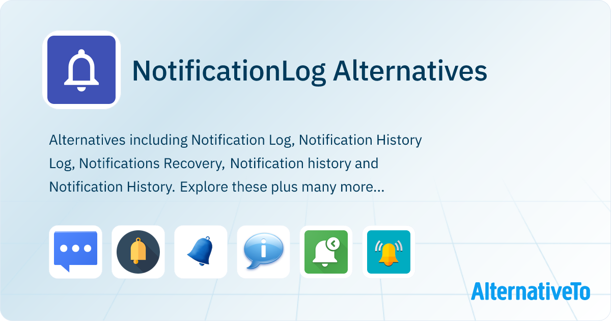NotificationLog Alternatives - Explore Similar Apps | AlternativeTo