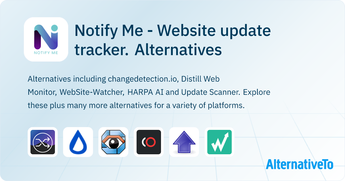 Notify Me - Website update tracker. Alternatives - Explore Similar ...
